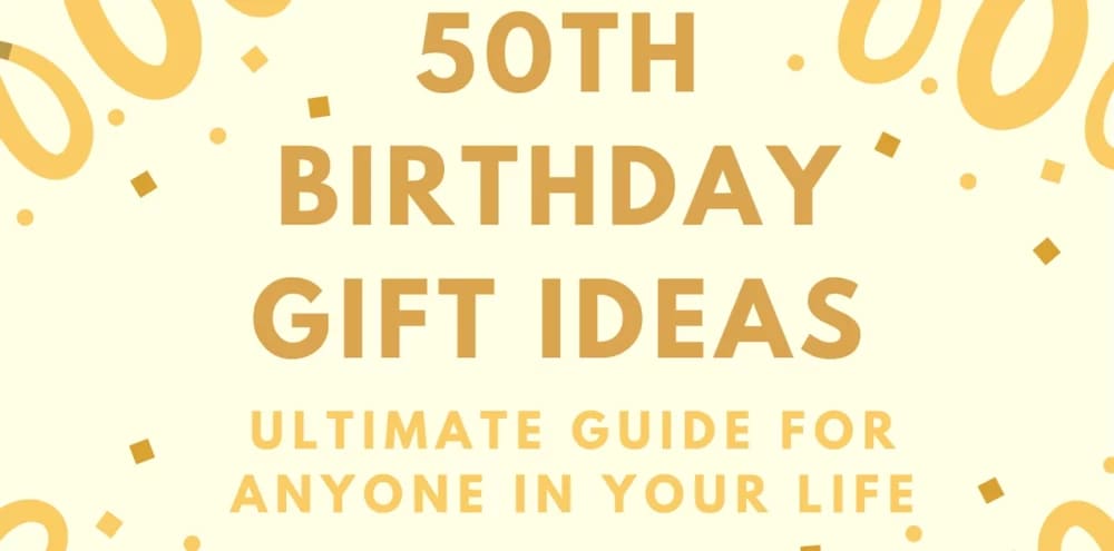 50th Birthday Gift Ideas - Ultimate Guide For Anyone In Your Life
